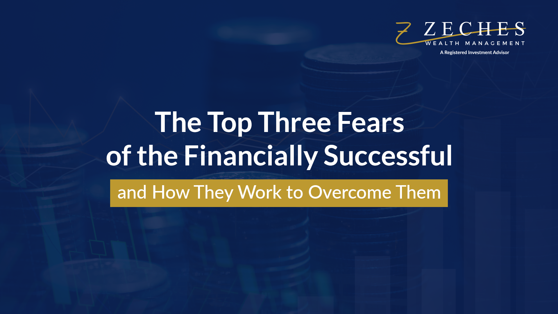 The Top Three Fears of the Financially Successful and How They Work to ...