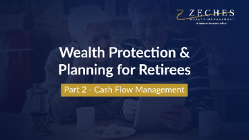 Wealth Protection And Planning For Retirees Part 2 Cash Flow